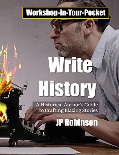 Write History: How to write a memoir, biography or historical fiction ...
