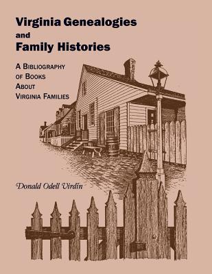 Virginia Genealogies and Family Histories: A Bibliography of Books ...