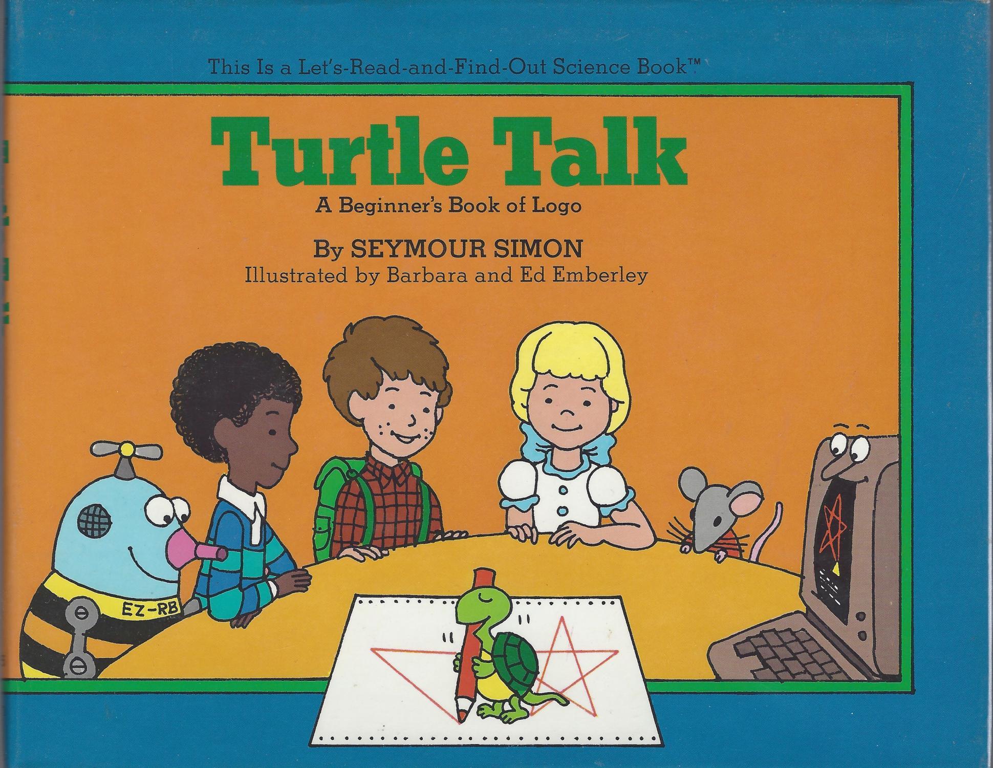 Turtle Talk: A Beginner's Book of Logo by Seymour Simon | Goodreads