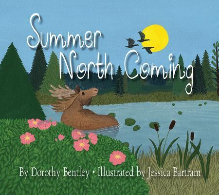 Summer North Coming by Dorothy Bentley | Goodreads