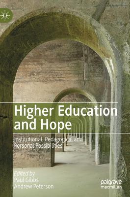 Higher Education and Hope: Institutional, Pedagogical and Personal ...
