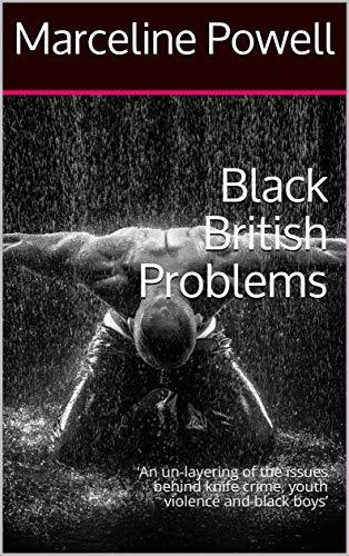 Black British Problems: ‘An un-layering of the issues behind knife ...