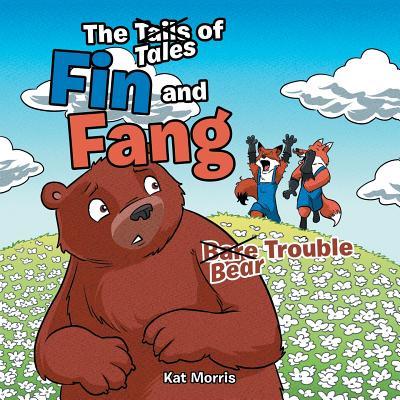 The Tails/Tales of Fin and Fang: Bare/Bear Trouble by Kat Morris ...