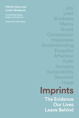 Imprints: The Evidence Our Lives Leave Behind by Patrick Gray | Goodreads