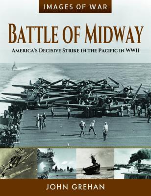 Battle of Midway: America's Decisive Strike in the Pacific in WWII by ...