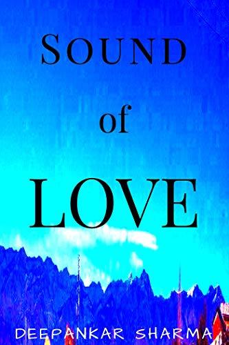 Sound of Love by Deepankar Sharma | Goodreads