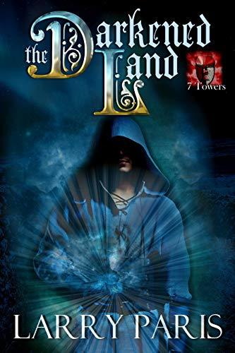 The Darkened Land: Finding the light and defeating the darkness, a ...