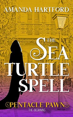 The Sea Turtle Spell (Pentacle Pawn, #0.5) by Amanda Hartford | Goodreads
