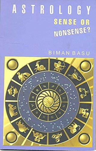 Astrology: Sense or Nonsense? by Biman Basu | Goodreads