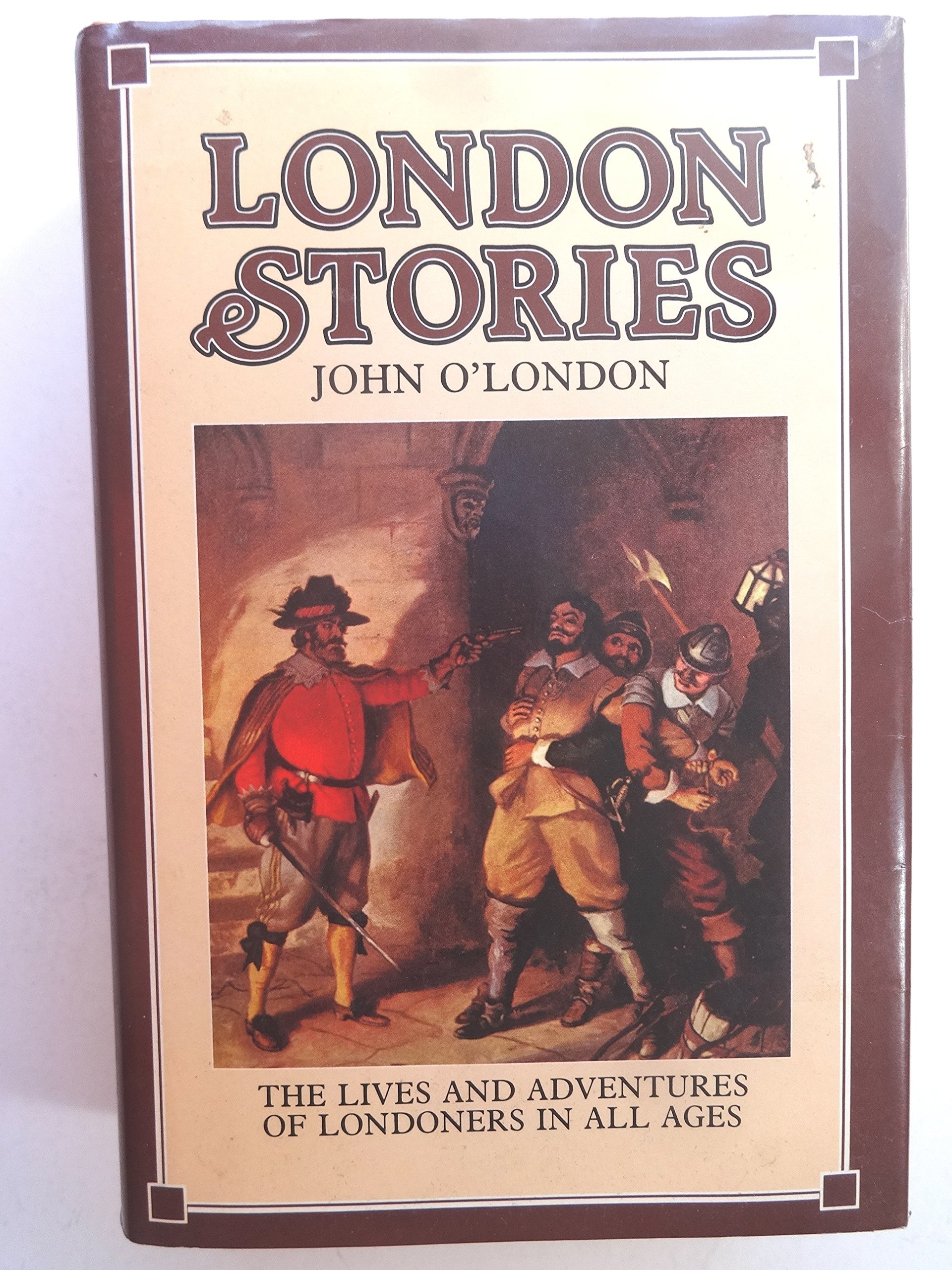 London stories. the lives and adventures of Londoners in all ages by ...