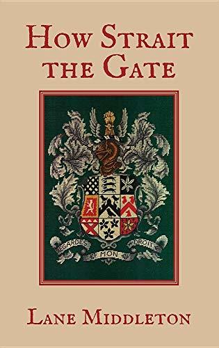 How Strait the Gate by Lane Middleton | Goodreads