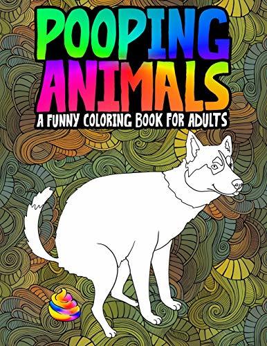 Pooping Animals: A Funny Coloring Book for Adults by Honey Badger ...