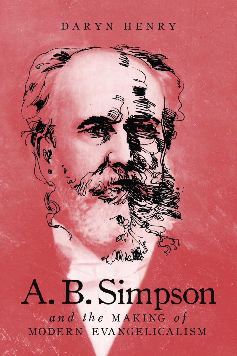 A.B. Simpson and the Making of Modern Evangelicalism (Volume 286) by ...