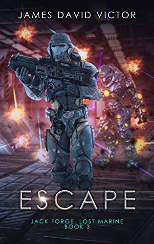 Escape (Jack Forge, Lost Marine #3) by James David Victor | Goodreads