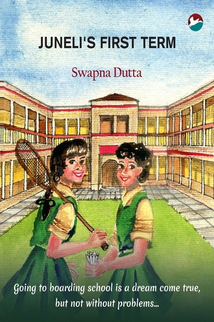 Juneli's First Term by Swapna Dutta | Goodreads