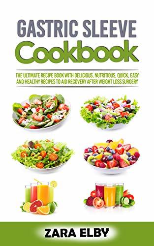 Gastric Sleeve Cookbook: The Ultimate Recipe Book with Delicious ...