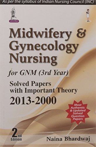 Midwifery and Gynecology Nursing for GNM (3rd Year) by Naina Bhardwaj | Goodreads