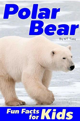 Polar Bear: Children's book (Fun Facts for Kids 2) by NT Tony | Goodreads
