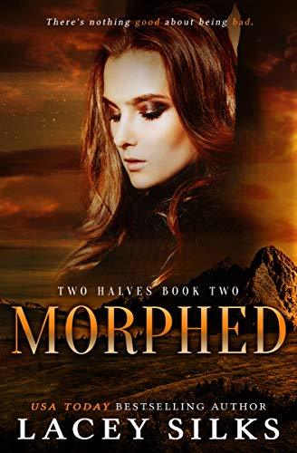 Morphed (Two Halves #2) by Lacey Silks | Goodreads