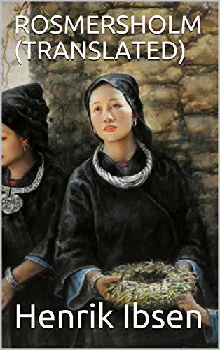 ROSMERSHOLM (TRANSLATED) by Henrik Ibsen | Goodreads