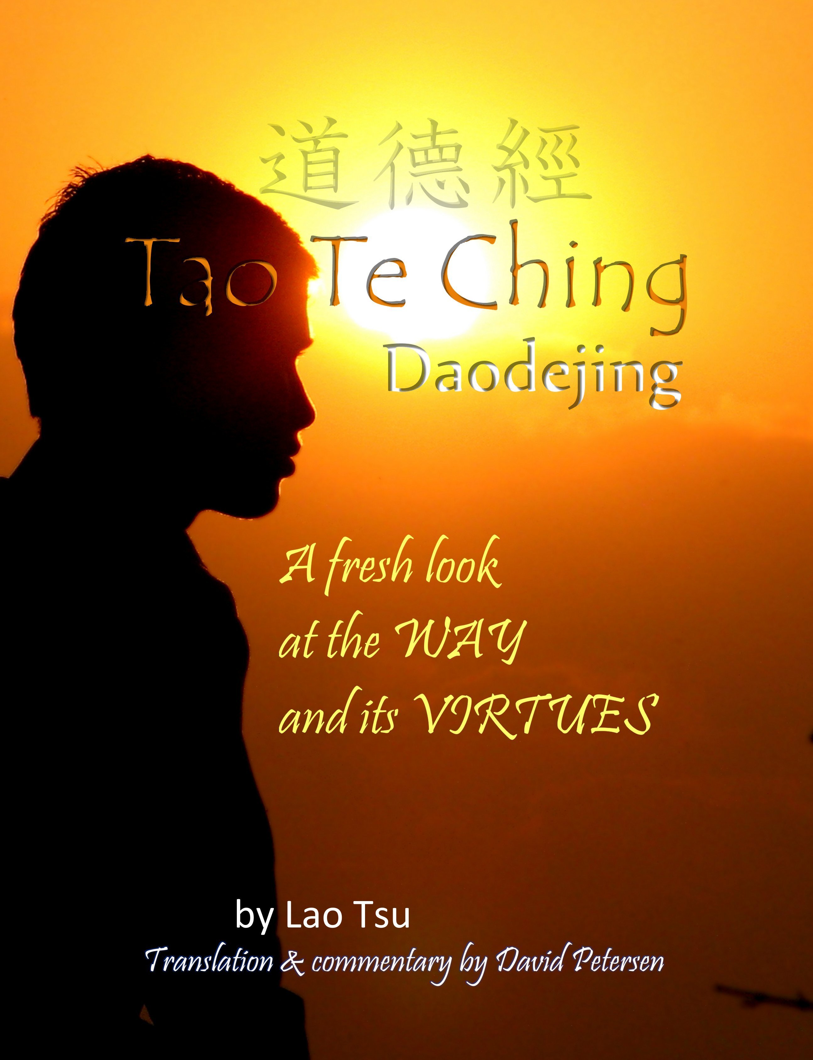Tao Te Ching / Daodejing: A Fresh Look at the Way and Its Virtues by ...