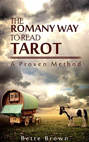The Romany Way to Read Tarot: A Proven Method by Bette Brown | Goodreads