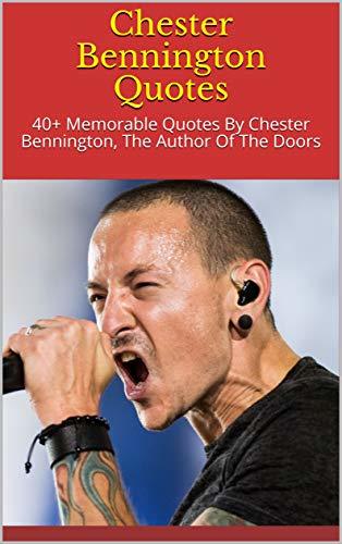 Chester Bennington Quotes: 40+ Memorable Quotes By Chester Bennington ...