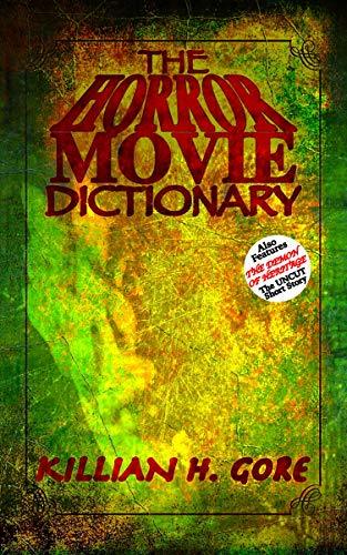 The Horror Movie Dictionary by Killian H. Gore | Goodreads