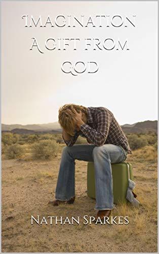 Imagination: A Gift From God by Nathan Sparkes | Goodreads