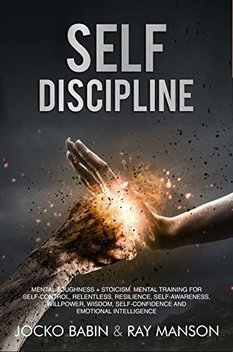 Self-Discipline: This Book Includes:Mental Toughness + Stoicism. Mental ...