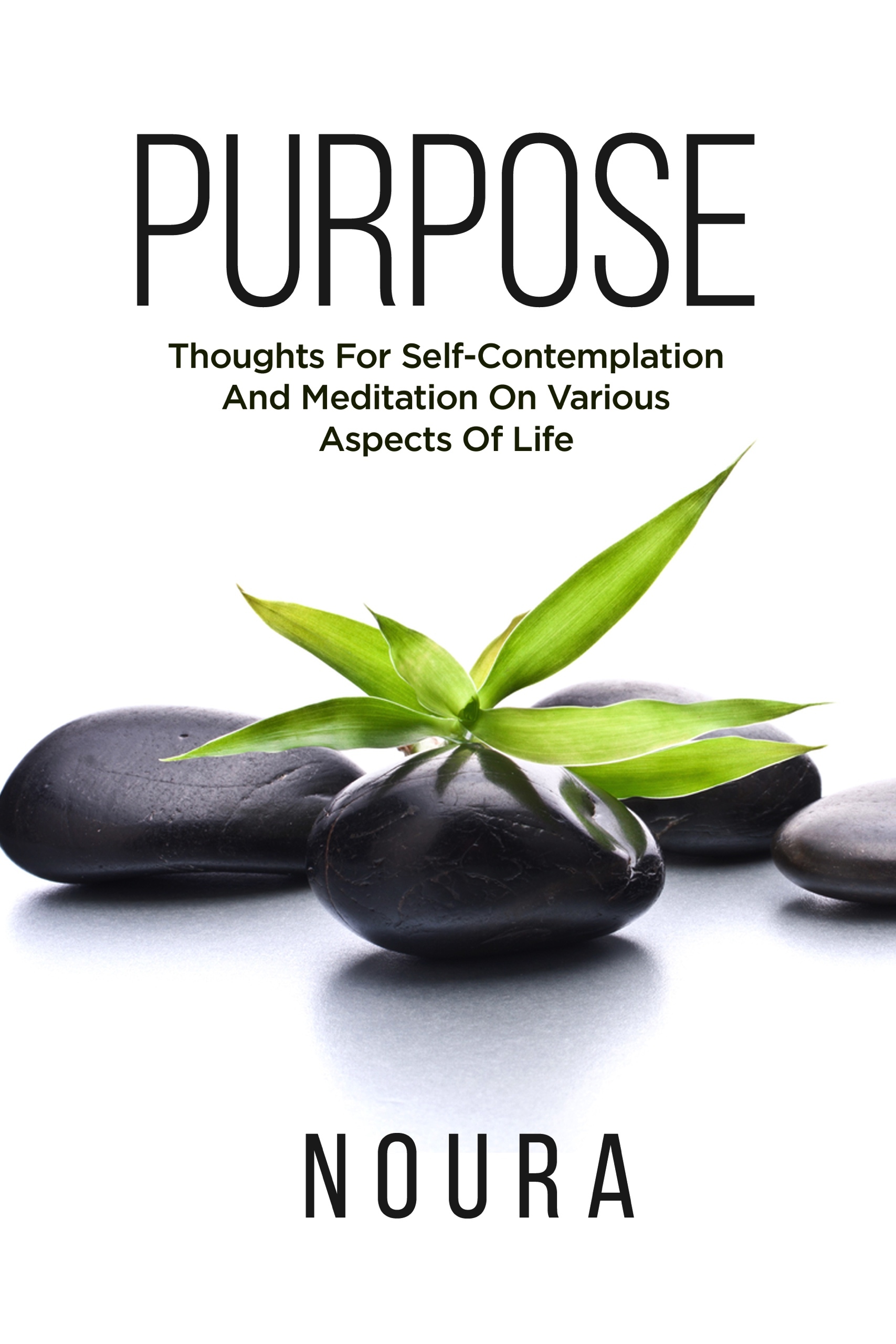 Purpose: Thoughts For Self-Contemplation And Meditation On Various ...