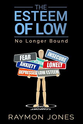 The Esteem of Low: No Longer Bound by Raymon Jones | Goodreads