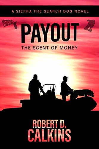 Payout: The Scent of Money by Robert D. Calkins | Goodreads