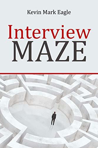 Interview Maze by Kevin Eagle | Goodreads
