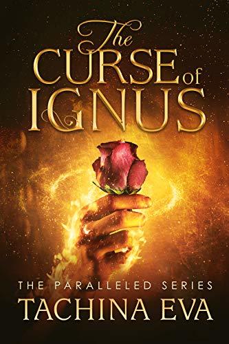The Curse of Ignus (The Paralleled Series Book 2) by Tachina Eva ...