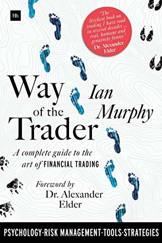 Way of the Trader: A complete guide to the art of financial trading by ...
