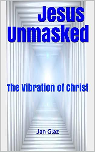 THE VIBRATION OF CHRIST: And the Power of Love by Jan Glaz | Goodreads