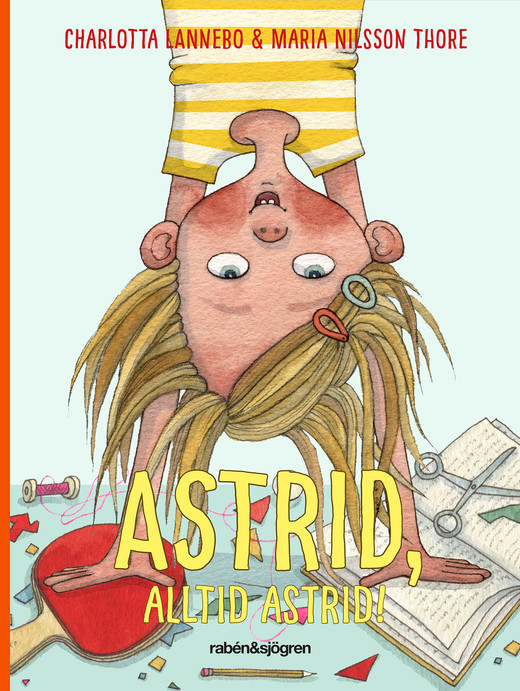 Astrid, alltid Astrid! by Charlotta Lannebo | Goodreads