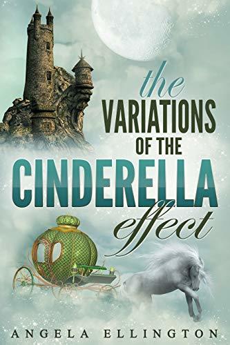 The Variations of the Cinderella Effect by Angela Ellington | Goodreads