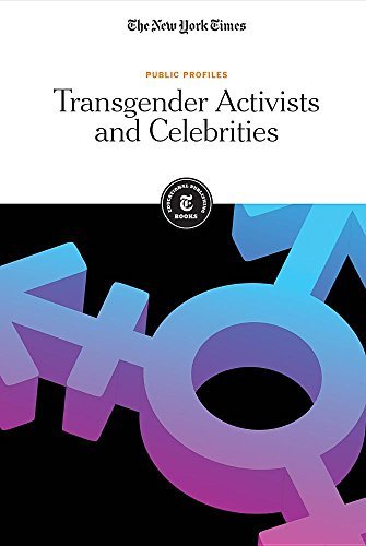 Transgender Activists and Celebrities by The New York Times Editorial ...