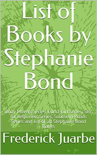 List of Books by Stephanie Bond: Body Movers Series, Coma Girl Series ...