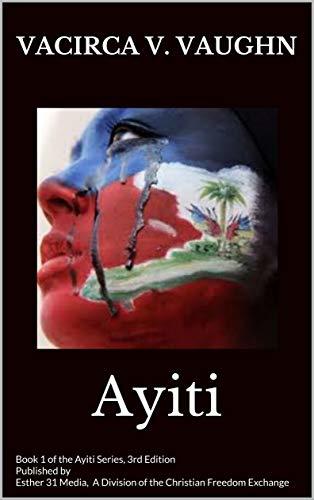 Ayiti: Book 1 of the Ayiti Series, 3rd Edition by Vacirca V. Vaughn ...