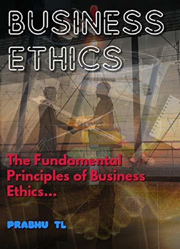 Business Ethics: The Fundamental Principles of Business Ethics by ...