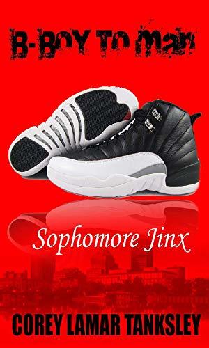 B-Boy to Man: Sophomore Jinx by Corey Lamar Tanksley | Goodreads