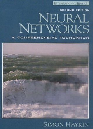 Neural Networks: A Comprehensive Foundation by Simon Haykin | Goodreads