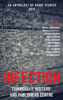 Infection: An Anthology of Short Stories by Townsville Writers | Goodreads
