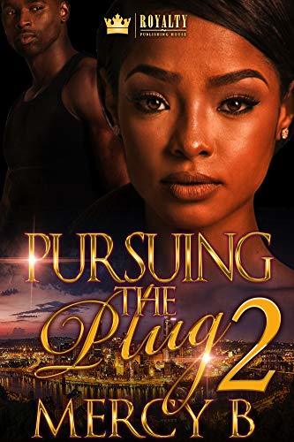 Pursuing The Plug 2 by Mercy B | Goodreads