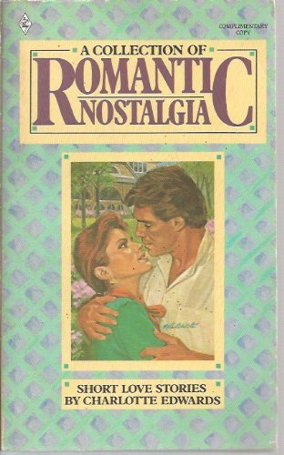 A Collection of Romantic Nostalgia : Short Love Stories by Charlotte ...