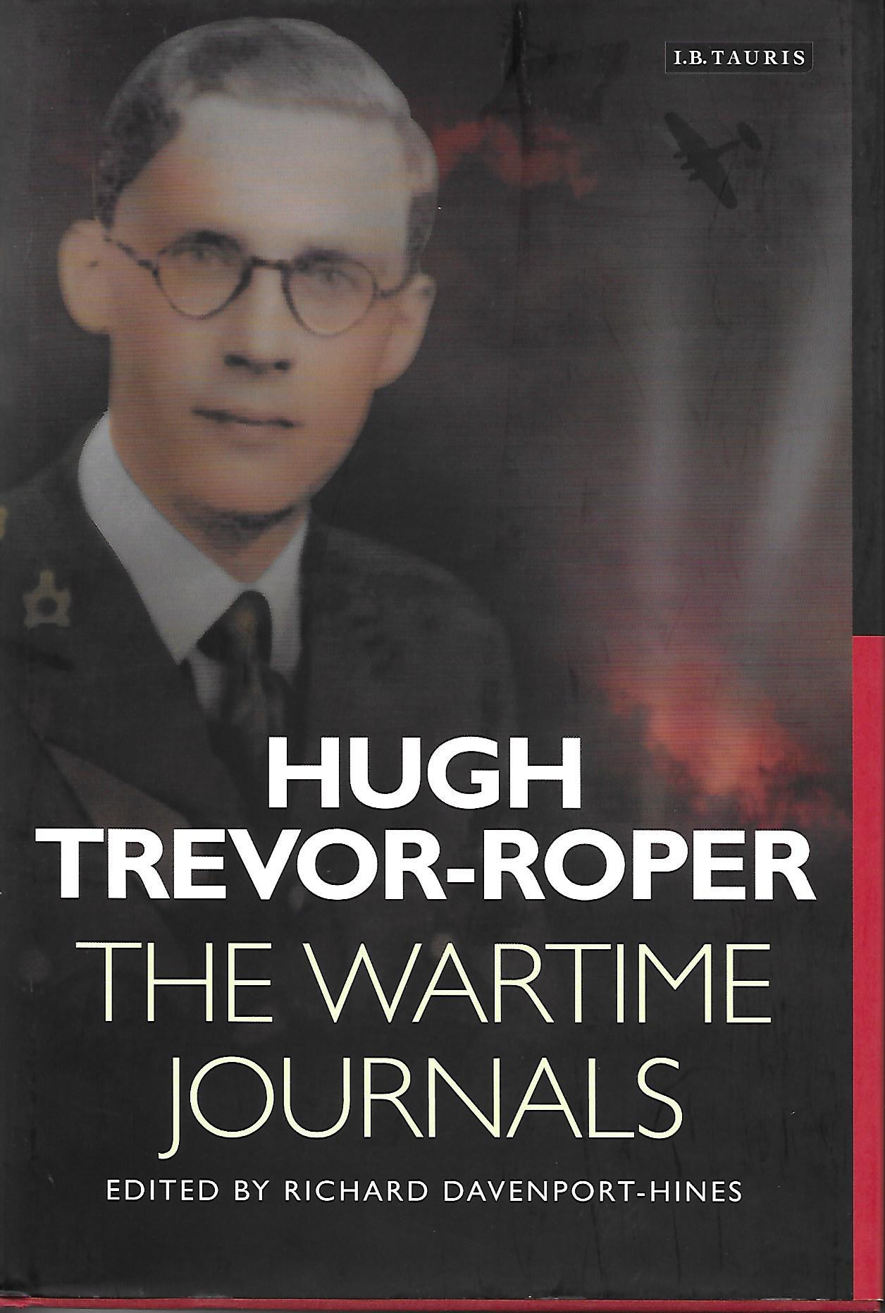 The Wartime Journals by Hugh R. Trevor-Roper | Goodreads