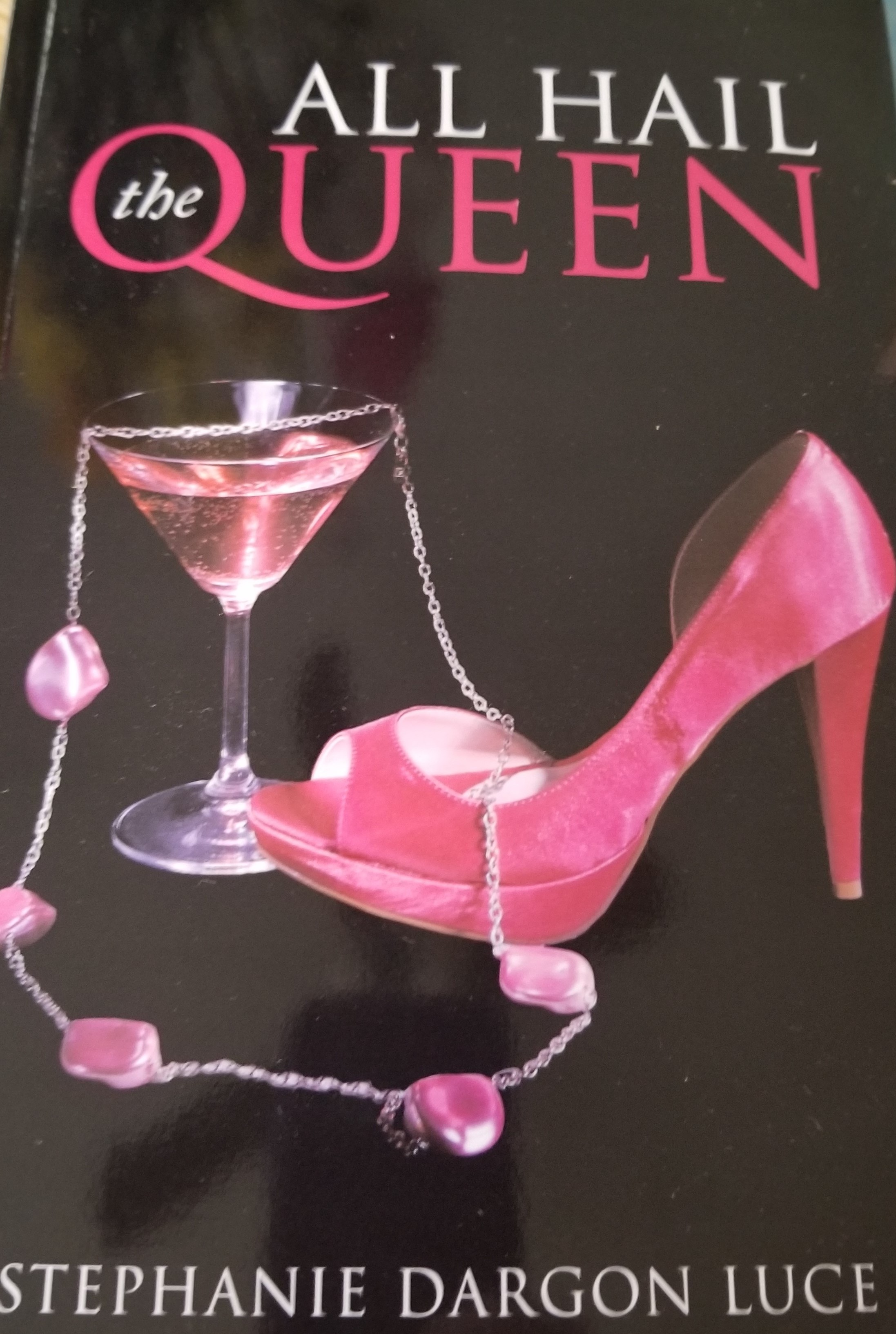 All Hail the Queen by Stephanie Dargon Luce | Goodreads